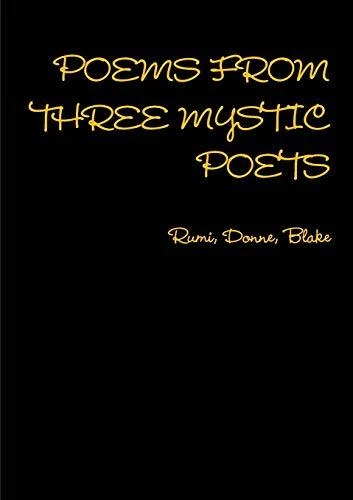 POÈMES DE TROIS POÈTES MYSTIQUES Rumi, Donne, Blake. Finnegan ...