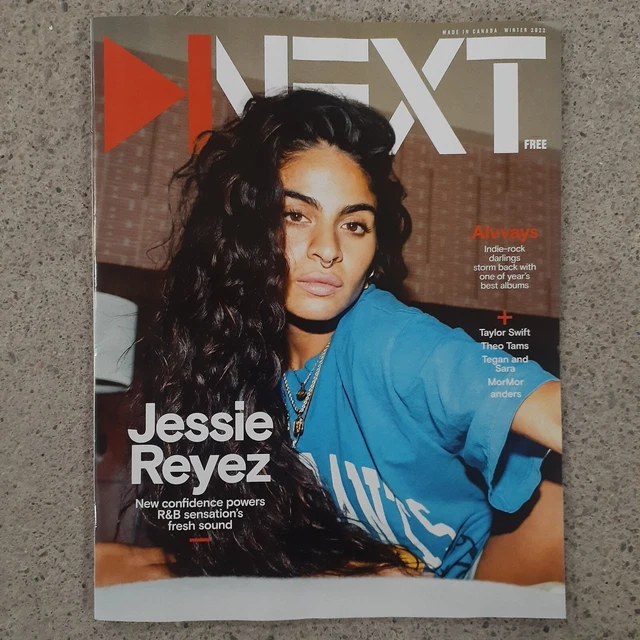 NEXT MAGAZINE JESSIE Reyez Alvvays Taylor Swift MorMor Anders Tegan ...