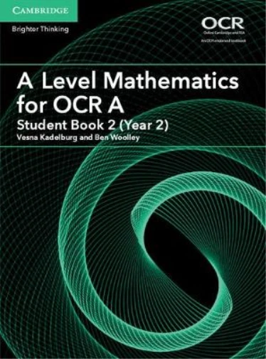 A LEVEL MATHEMATICS for OCR A Student Book 2 (Year 2) (AS/A Level ...