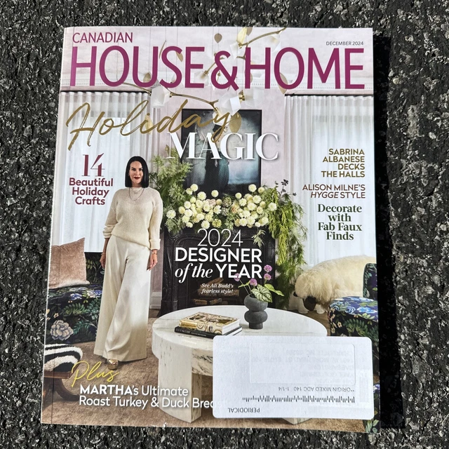 CANADIAN HOUSE & Home Magazine December 2024 Holiday Magic Issue ...