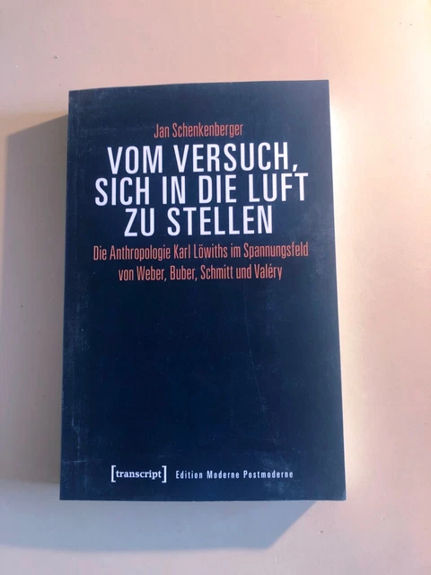 VOM VERSUCH, SICH in die Luft zu stellen Die Anthropologie Karl Löwiths ...