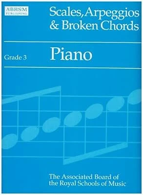 SCALES, ARPEGGIOS AND Broken Chords: Grade 3: Piano, Associated Board ...