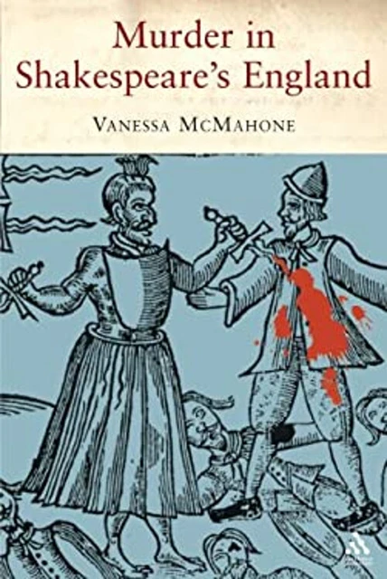 MURDER IN SHAKESPEARE'S England Hardcover Vanessa, Mcmahon, Schaufeln ...