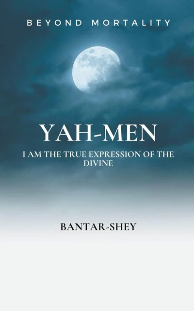 BANTAR-SHEY YAH-MEN: I Am The True Expression of The Divine (Poche) EUR ...