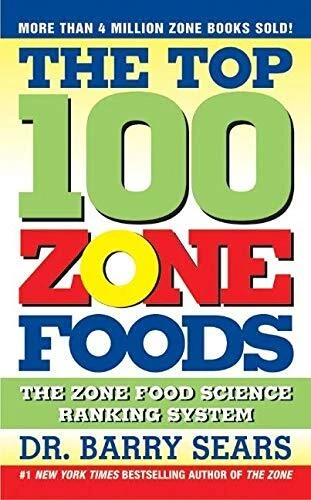 THE TOP 100 Food Zones: The Zone Food Science Ranking System By Barry ...