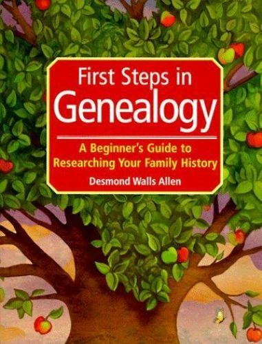 FIRST STEPS IN Genealogy: A Beginner's Guide to Researching Your Family ...
