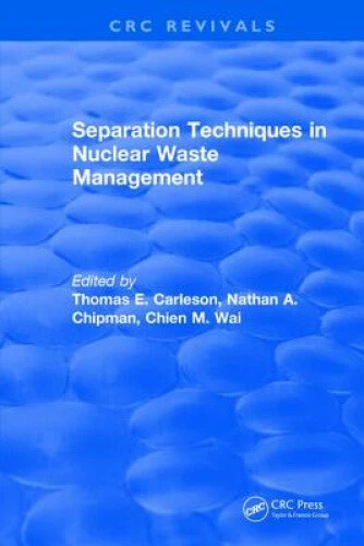 SEPARATION TECHNIQUES IN Nuclear Waste Management (1995) (CRC Press ...