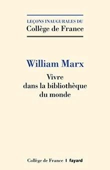 VIVRE DANS LA bibliothèque du monde de Marx, William | Livre | état bon ...