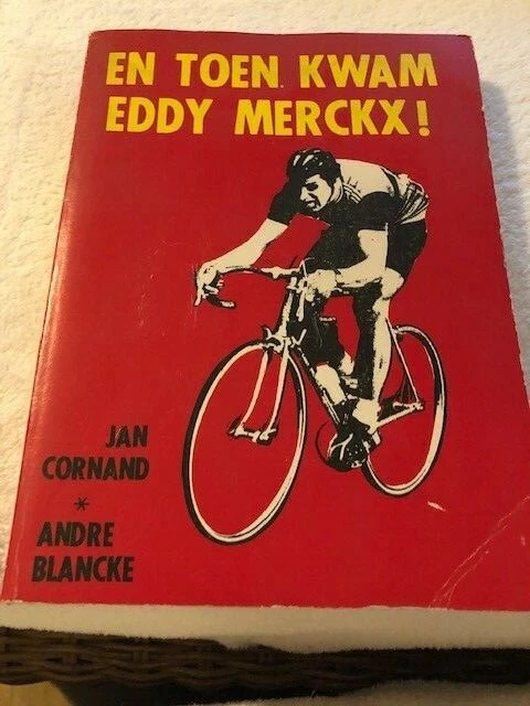EN TOEN KWAM Eddy Merckx! - Jan Cornard, Andre Blancke EUR 35,00 ...