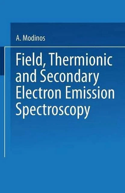 FIELD, THERMIONIC AND Secondary Electron Emission Spectroscopy by A ...