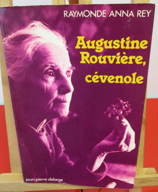 AUGUSTINE ROUVIÈRE, CÉVENOLE- Raymonde Anna Rey-3ème Edition-J.P ...