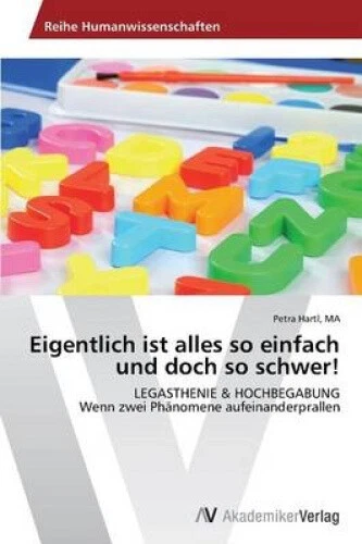 EIGENTLICH IST ALLES So Einfach Und Doch So Schwer! [German] by Ma ...