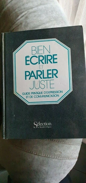 BIEN ECRIRE ET Parler Juste (Guide Pratique D'expression Et De ...