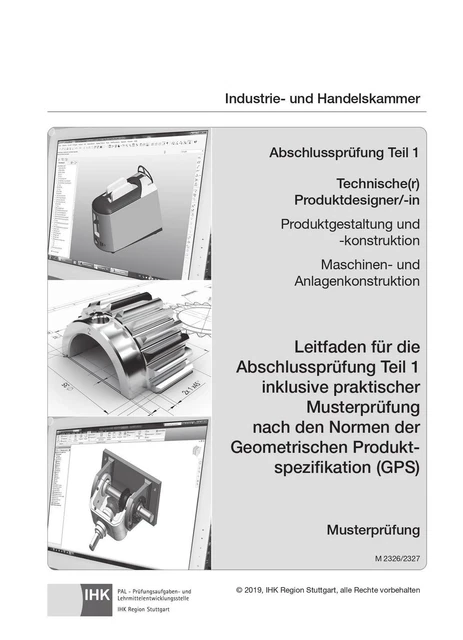 ABSCHLUSSPRÜFUNG TEIL 1 Technischer Produktdesigner/-in ISO-GPS (2326 ...