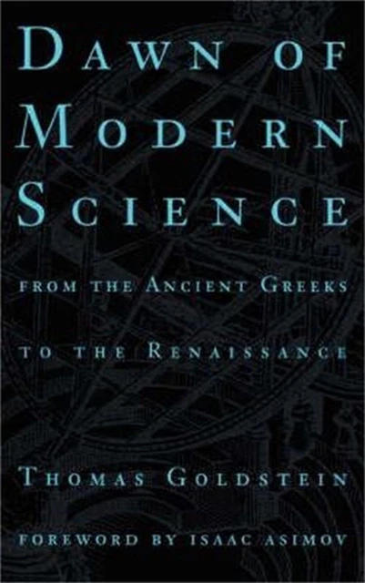 DAWN OF MODERN Science: From The Ancient Greeks To The Renaissance by ...