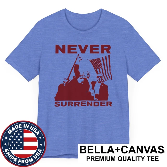 DONALD TRUMP NEVER Surrender 2024 Shooting Assassination Attempt Unisex T-Shirt £18.58 - PicClick UK