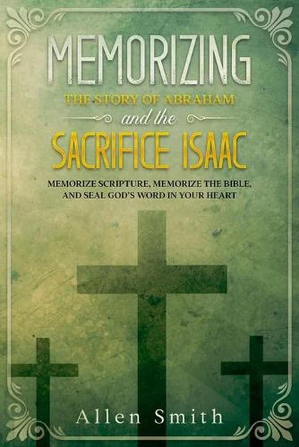 MEMORIZING THE STORY of Abraham and the Sacrifice Isaac: Memorize ...