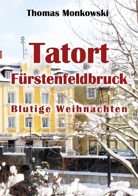TATORT FÜRSTENFELDBRUCK BLUTIGE Weihnachten | Monkowski Thomas ...