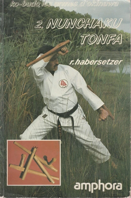 KO-BUDO 2. NUNCHAKU Tonfa De Roland Habersetzer Editions Amphora EUR 7,99 - PicClick FR