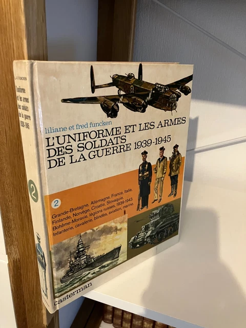 L'UNIFORME ET LES armes des soldats de la guerre 1939-1945 - Tome 2 / Casterman EUR 45,00 ...