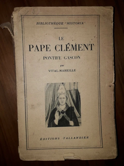 LE PAPE CLEMENT Pontife Gascon Par Vital Mareille Ed Tallandier 1934 ...