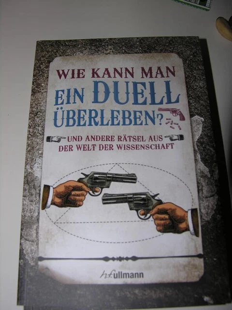 WIE KANN MAN ein Duell überleben und andere Rätsel aus der Welt d ...