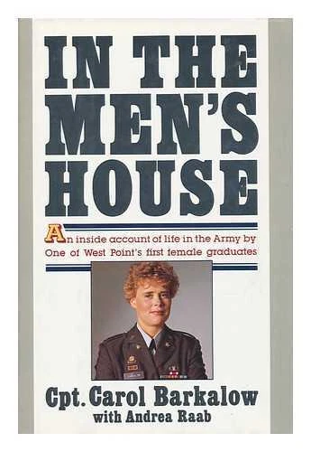 BARKALOW, CPT. CAROL AND RAAB, ANDREA In the Men's House - an Inside ...