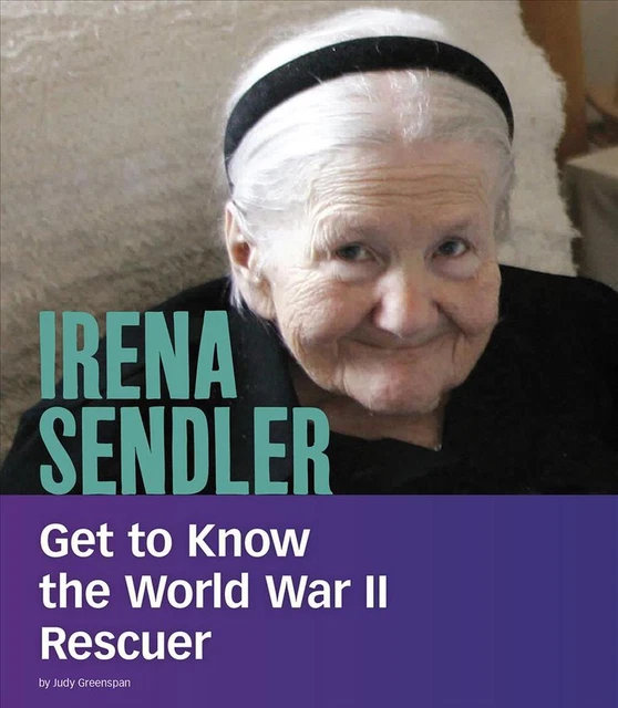 IRENA SENDLER: GET to Know the World War II Rescuer by Judy Greenspan ...