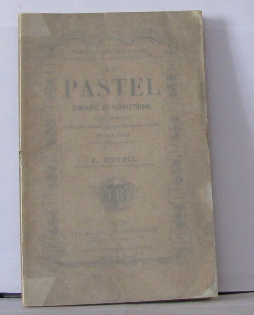 LE PASTEL SIMPLIFIÉ et perfectionné | Goupil | Etat correct EUR 12,00 ...