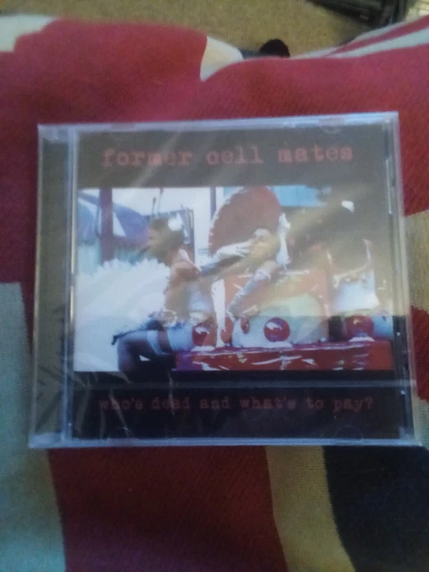 FORMER CELL MATES - Who's Dead and What's to Pay? (SEALED NEW CD 2008 ...