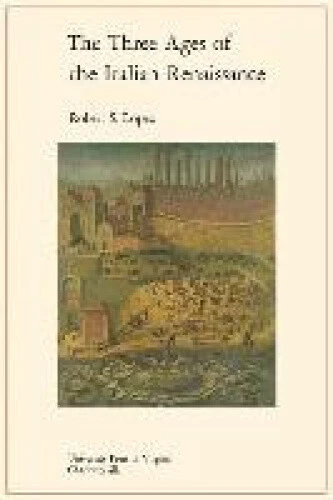 THE THREE AGES of the Italian Renaissance (Richard Lectures) by Lopez ...