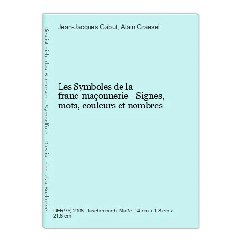 LES SYMBOLES DE la franc-maçonnerie - Signes, mots, couleurs et nombres ...