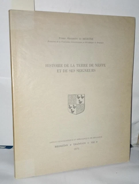 HISTOIRE DE LA terre de Neffe et de ses seigneurs | Bon état EUR 40,00 ...
