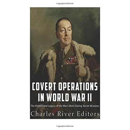 COVERT OPERATIONS IN World War II: The History and Lega - Paperback NEW ...