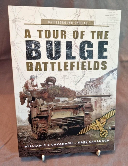 A TOUR OF the Bulge Battlefield by William C.C. Cavanagh Book ...