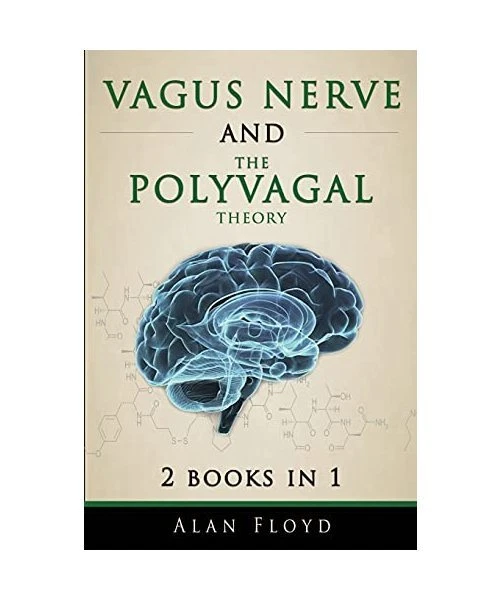 VAGUS NERVE & The Polyvagal Theory: 2 Books in 1: Activate your vagal ...