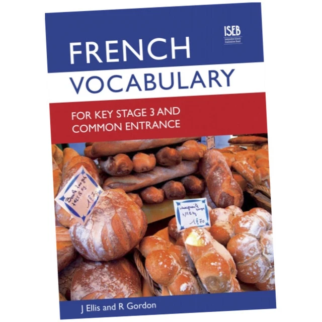 FRENCH VOCABULARY FOR Key Stage 3 and Common Entrance (2nd Edition ...
