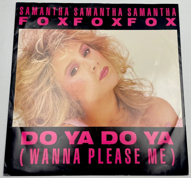 SAMANTHA FOX DO Ya Do Ya (Wanna Please me) Vinyl Record 12” 45RPM Maxi ...