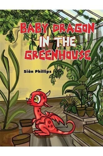 BEBÉ DRAGON EN Greenhouse Por Siân Phillips, Nuevo Libro, Libre EUR 14,31 - PicClick FR