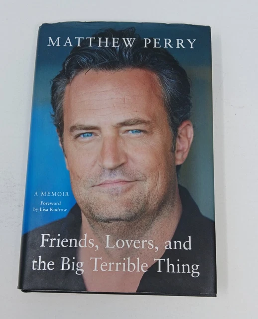FRIENDS, LOVERS AND the Big Terrible Thing Matthew Perry Autobiography ...