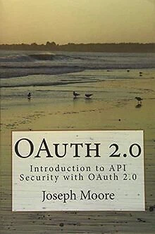 OAUTH 2.0: INTRODUCTION to API Security with OAuth 2.... | Livre | état ...