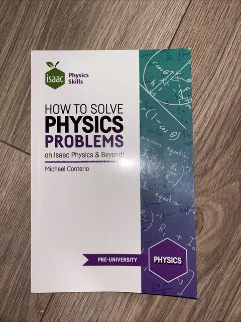 HOW TO SOLVE Physics Problems: on Isaac Physics (Isaac Physics Skills), Conterio £2.21 - PicClick UK