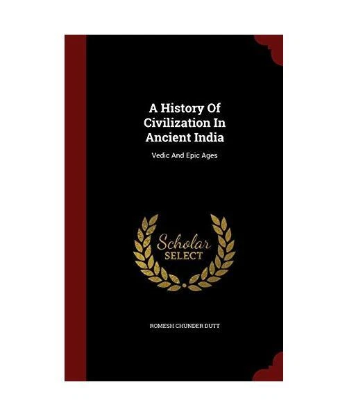 A HISTORY OF Civilization In Ancient India: Vedic And Epic Ages, Romesh ...