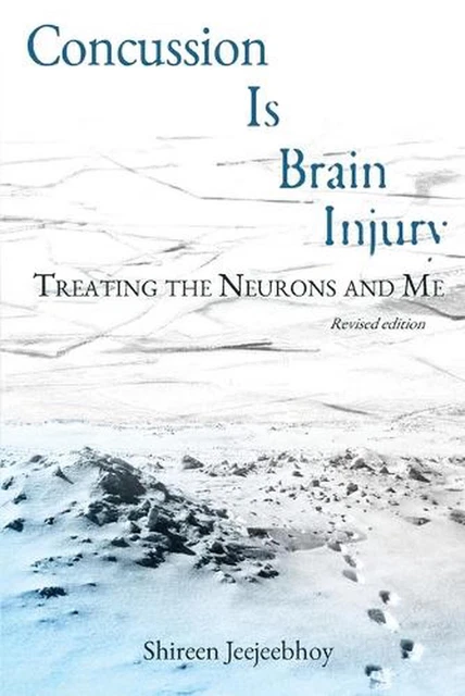 CONCUSSION IS BRAIN Injury: Treating the Neurons and Me by Shireen Anne ...