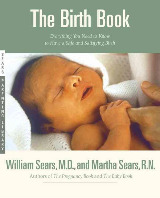 THE BIRTH BOOK: Everything You Need to Know to Have a Safe and ...