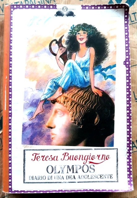 OLYMPOS. DIARIO DI Una Dea Adolescente - Teresa Buongiorno - Salani ...