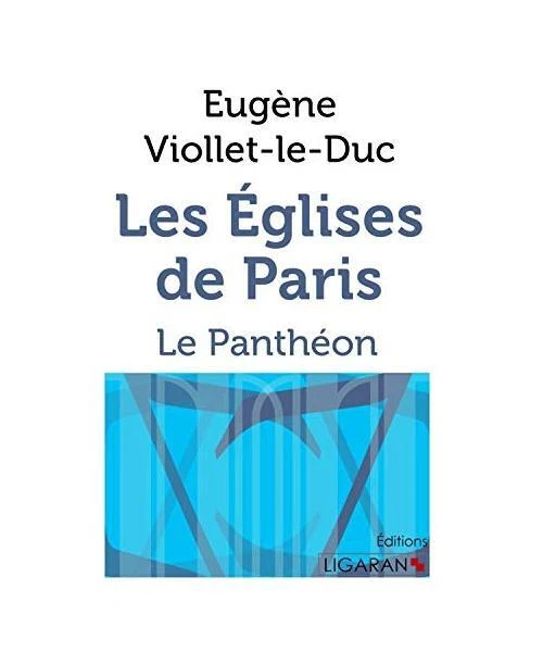 LES EGLISES DE Paris, Eugène Viollet-Le-Duc, Edgar Quinet EUR 13,00 - PicClick FR