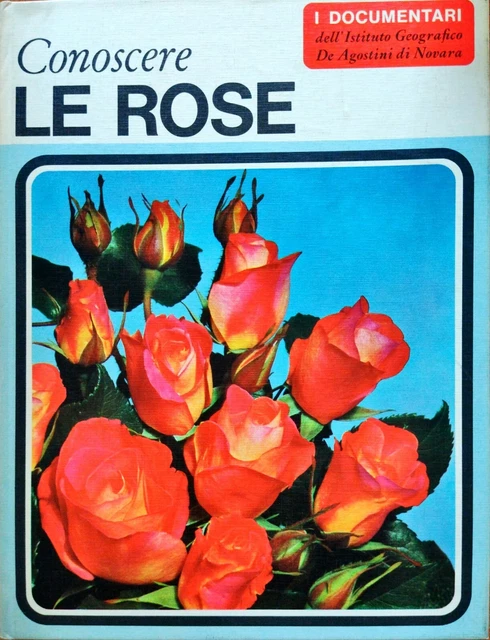 CONOSCERE LE ROSE - I Documentari Dell'istituto Geografico De Agostini ...