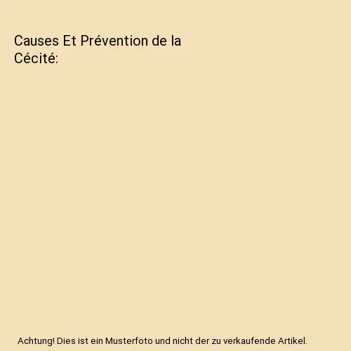 CAUSES ET PRÉVENTION de la Cécité, Ernst Fuchs, Théodore-Édouard ...