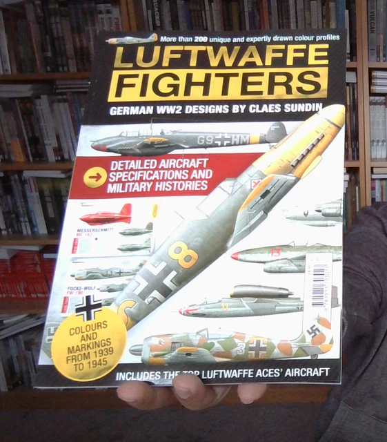 LUFTWAFFE FIGHTERS GERMAN WW2 Designs by Claes Sundin 9781911703013 ...